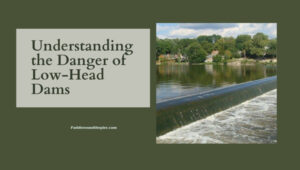 Low Head Dam Safety: Key Actions When One is Approaching
