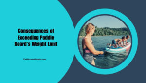 Maximum Weight For Paddle Board: Understanding The Limits
