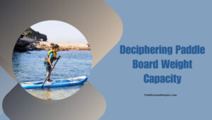 Maximum Weight For Paddle Board: Understanding The Limits