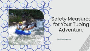 Your Ultimate Tubing Adventure: Guide to Unforgettable Fun