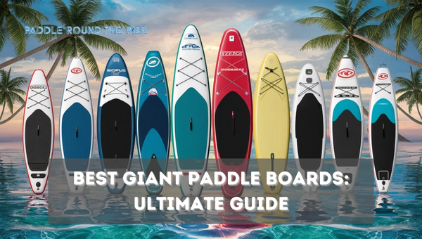 12 Best Giant Paddle Boards 2026: Expert Reviews & Guide